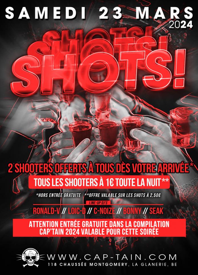 SHOTS ! SHOTS ! SHOTS ! | Complexe Cap'tain